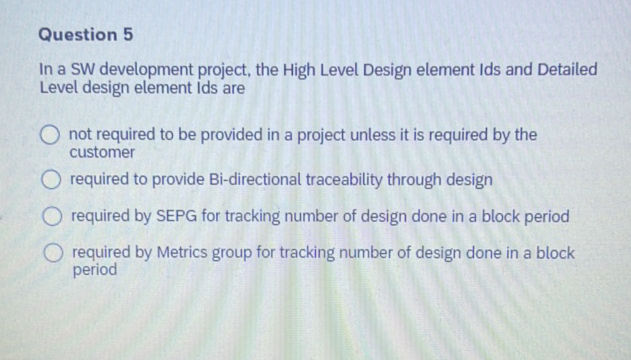 Question 5 In a SW development project the | StudyX