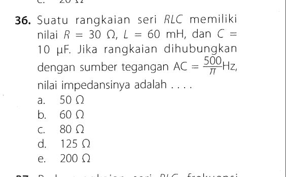 36 Suatu rangkaian seri RLC memiliki nilai R | StudyX