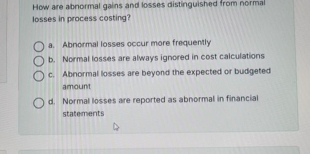 How are abnormal gains and losses | StudyX