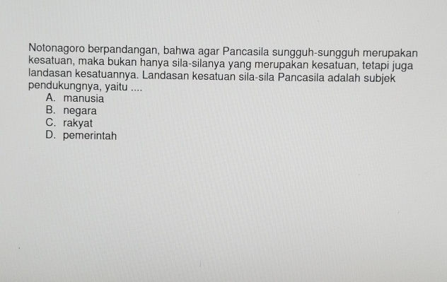 Notonagoro berpandangan bahwa agar Pancasila | StudyX