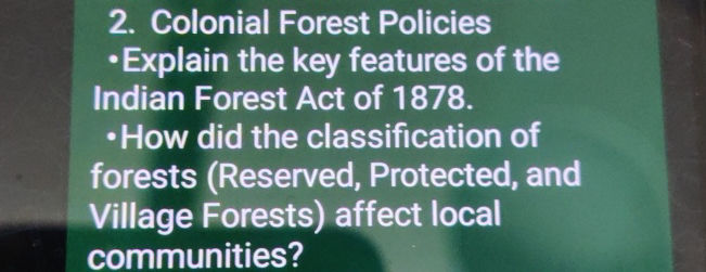 2 Colonial Forest Policies Explain the key | StudyX
