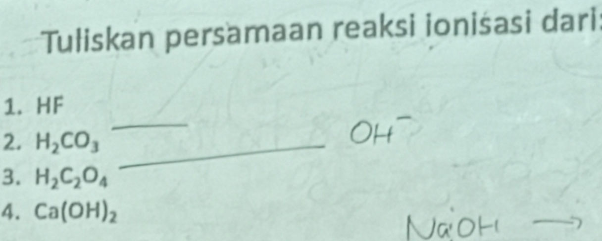 Tuliskan persamaan reaksi ionisasi dari 1 HF | StudyX