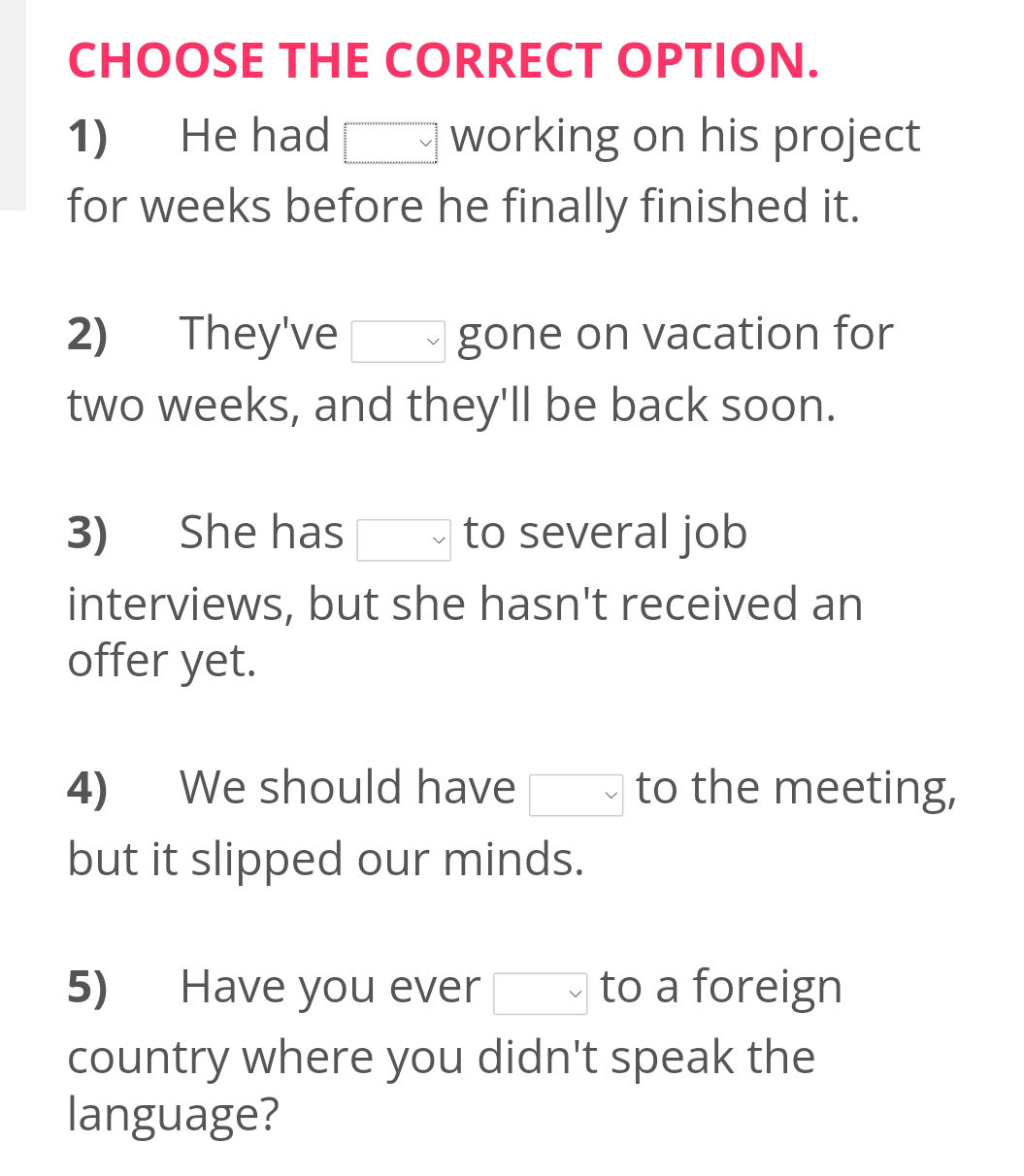 CHOOSE THE CORRECT OPTION 1) He had working | StudyX