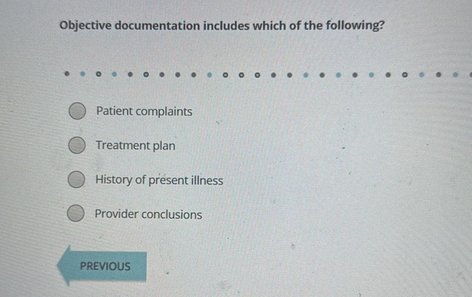 Objective documentation includes which of | StudyX