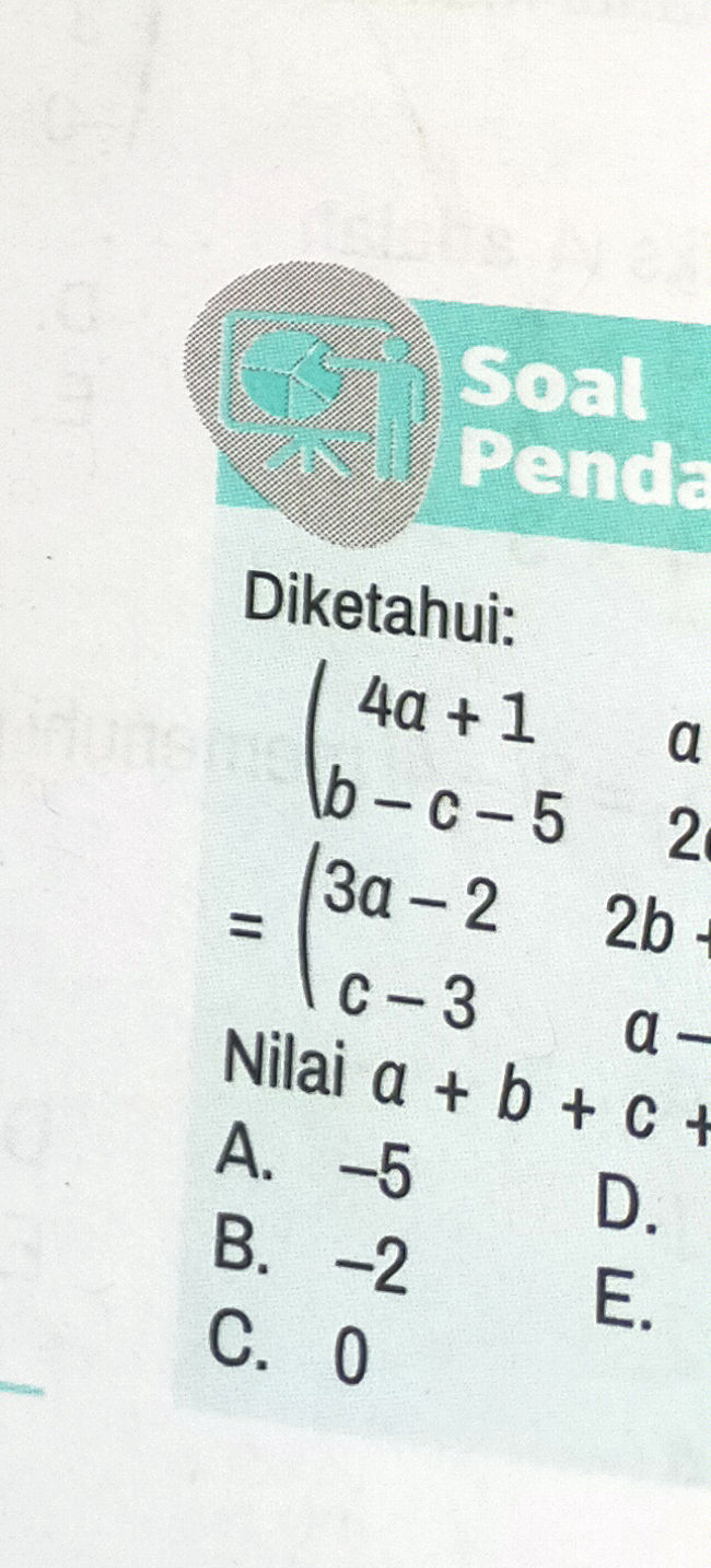 Diketahui 4a+1 b-c-5 = 3a-2 c-3 Nilai | StudyX