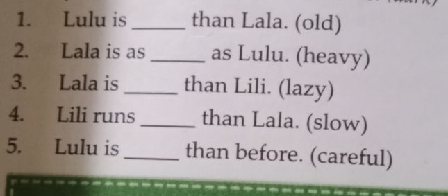 1 Lulu is than Lala (old) 2 Lala is as as | StudyX