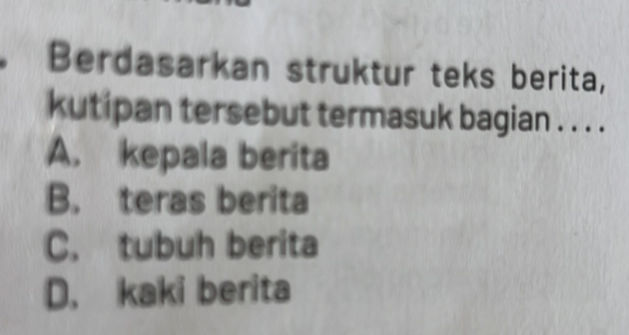 - Berdasarkan struktur teks berita kutipan | StudyX