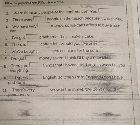 Fill in the gaps with few little a few a | StudyX