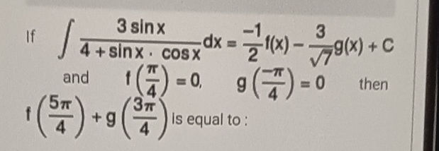 3 sin x If 3 sin x4 + sin x cos x dx = - | StudyX