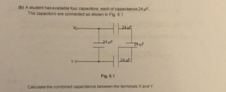 (b) A student has available four capacitors | StudyX