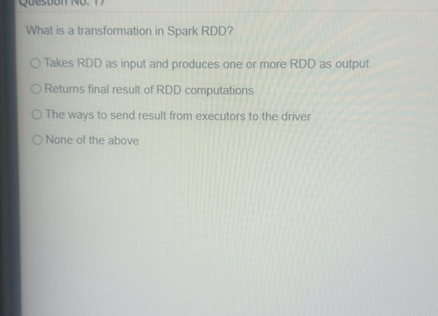 What is a transformation in Spark RDD Takes | StudyX