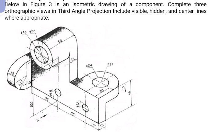 Below in Figure 3 is an isometric drawing of | StudyX