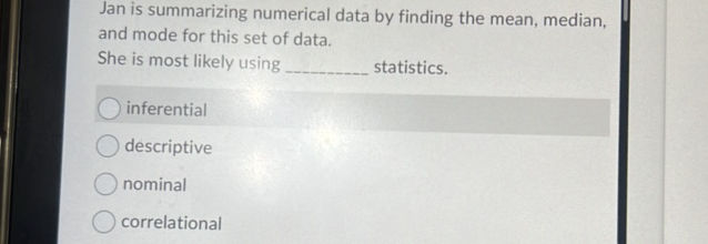 Jan is summarizing numerical data by finding | StudyX