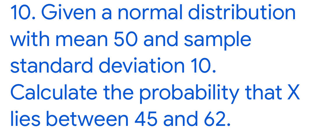10 Given a normal distribution with mean 50 | StudyX