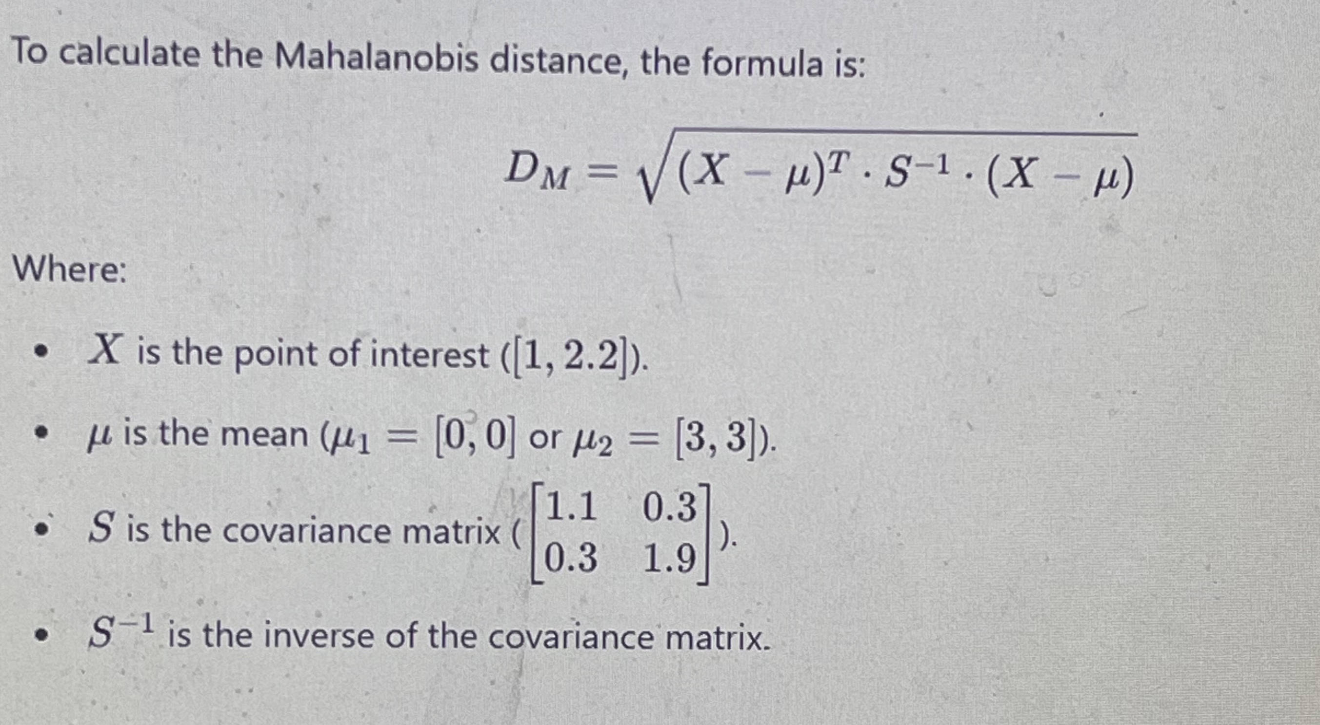 To calculate the Mahalanobis distance the | StudyX
