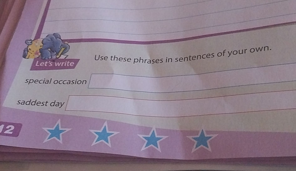 Lets write Use these phrases in sentences of