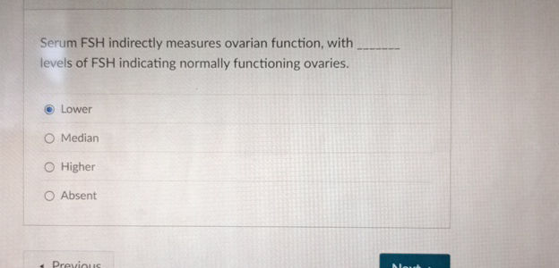Serum FSH indirectly measures ovarian | StudyX