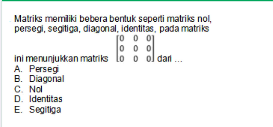 Matriks memiliki beberapa bentuk seperti | StudyX