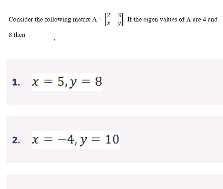 Consider the following matrix A = 2 3 x | StudyX