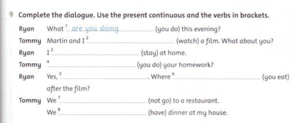 9 Complete the dialogue Use the present | StudyX