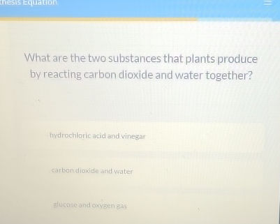 What are the two substances that plants | StudyX