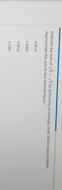 Estimate the sum of 5+ 7 by performing | StudyX