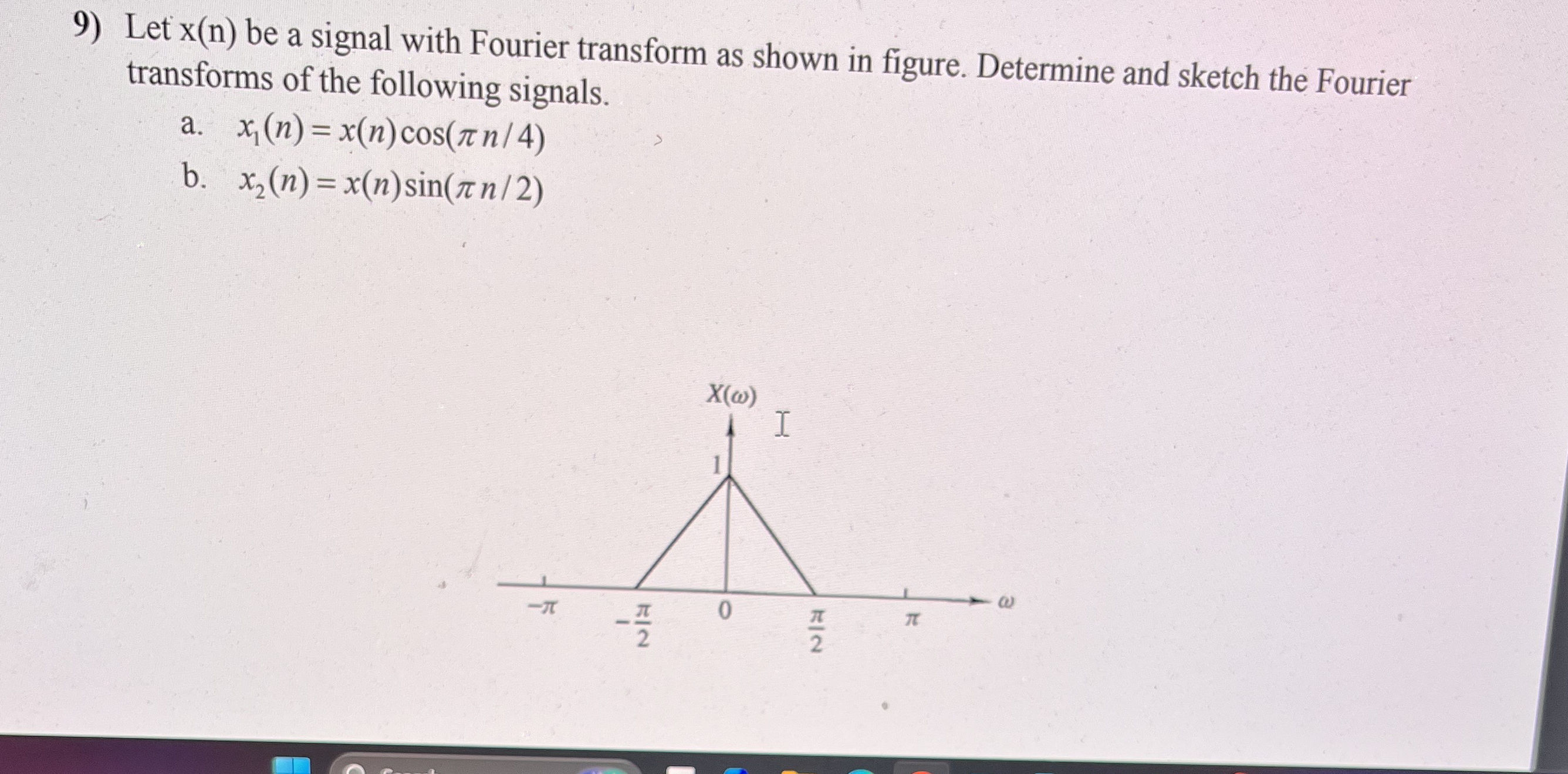 9) Let x(n) be a signal with Fourier | StudyX