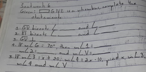Seatwork 6 Given GIVE is a rhombus complete | StudyX