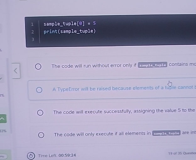 python sampletuple0 = 5 print(sampletuple) | StudyX