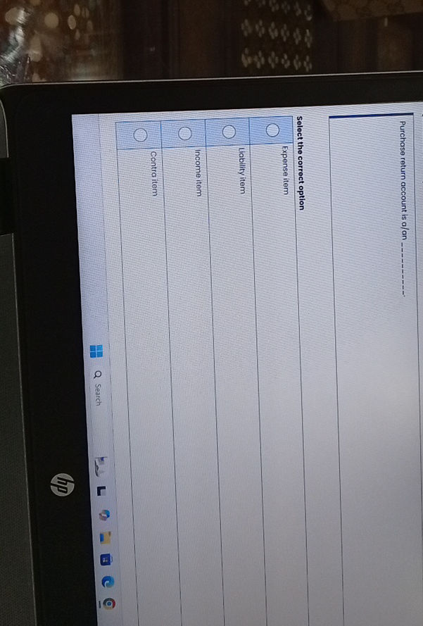 Purchase return account is a/an Select the | StudyX