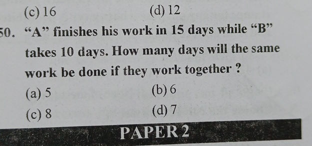50 A finishes his work in 15 days while B | StudyX