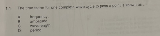 11 The time taken for one complete wave