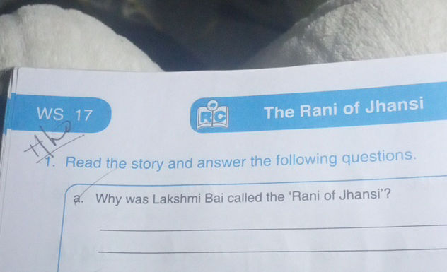 WS 17 RC The Rani of Jhansi 1 Read the story | StudyX
