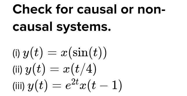 Check for causal or non-causal systems (i) | StudyX