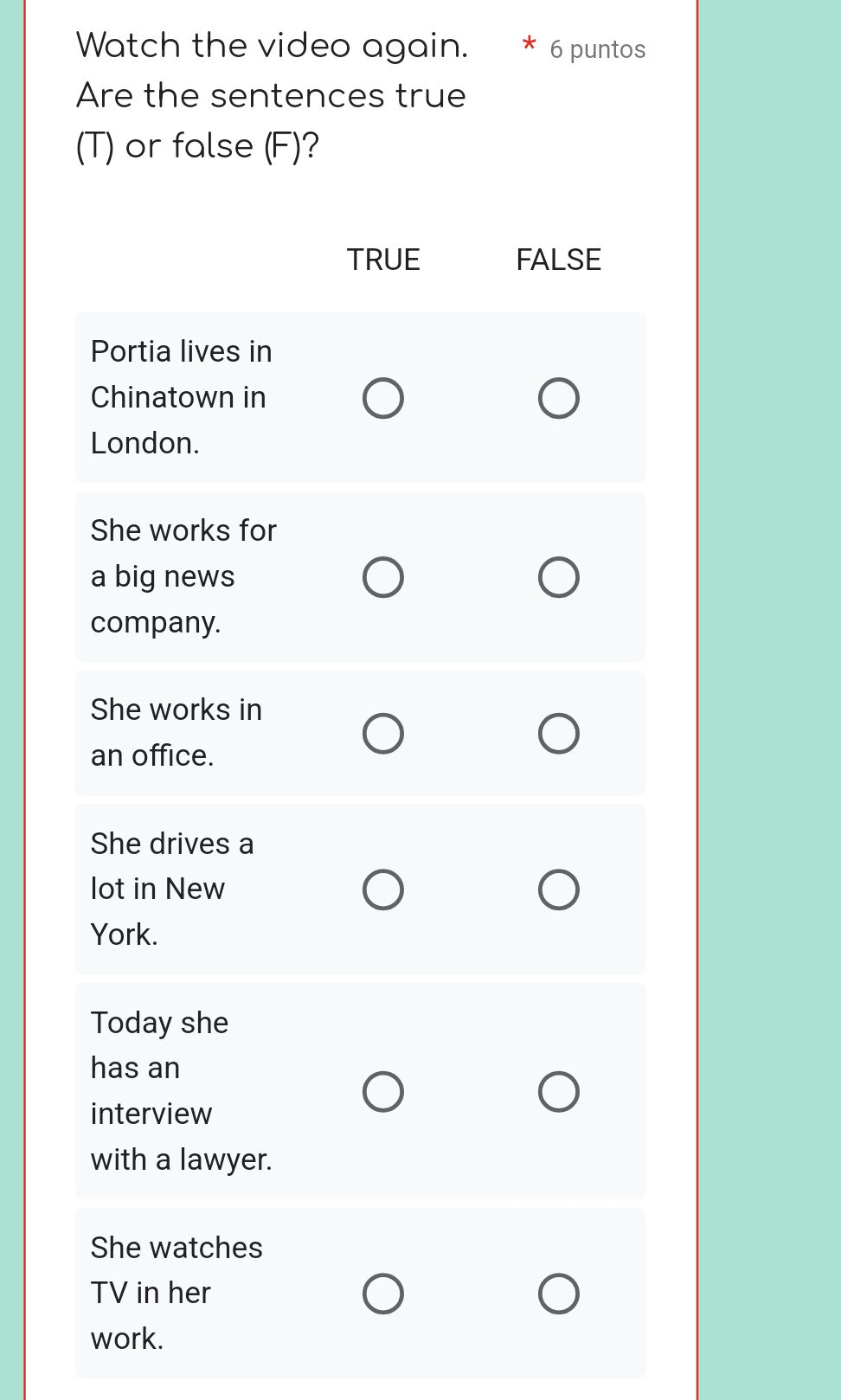 Watch the video again 6 puntos Are the | StudyX