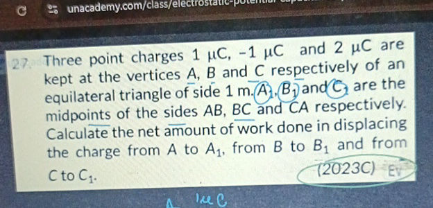 27 Three point charges 1 C -1 C and 2 C are | StudyX