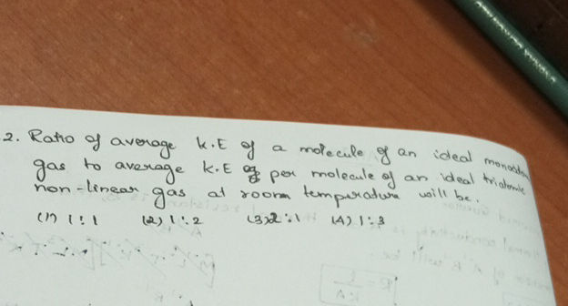 2 Ratio of average kE of a molecule of an | StudyX