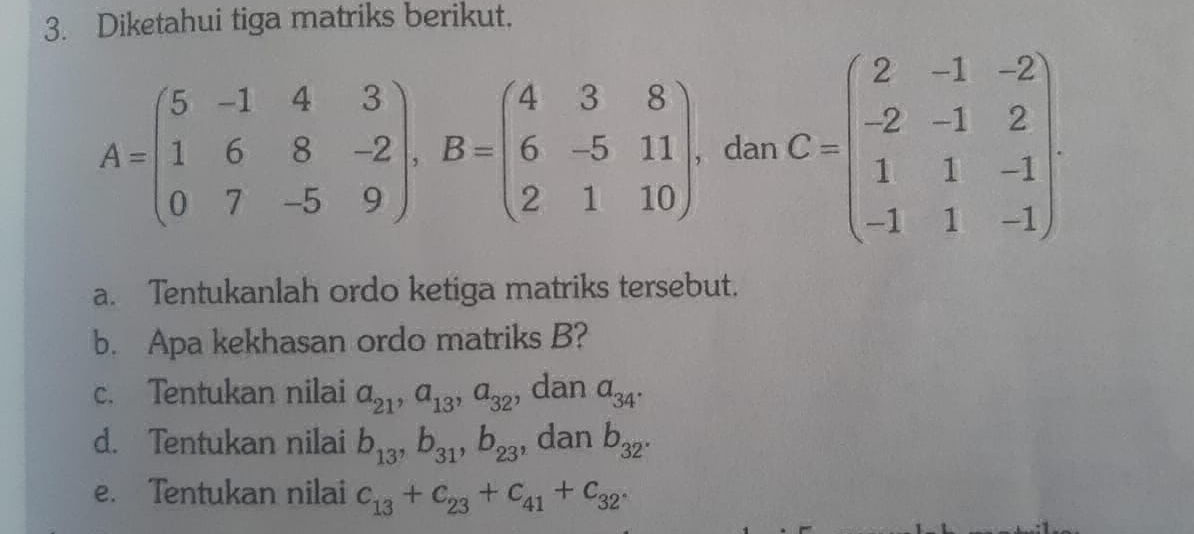 3 Diketahui tiga matriks berikut 5 -1 4 | StudyX