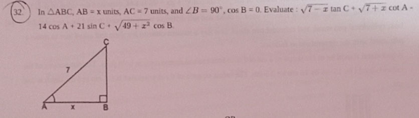 In ABC AB = x units AC = 7 units and B = 90