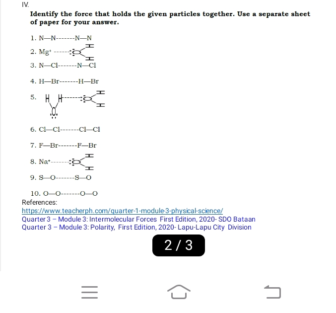 IV Identify the force that holds the given | StudyX