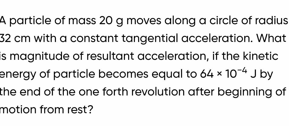 A particle of mass 20 g moves along a circle | StudyX