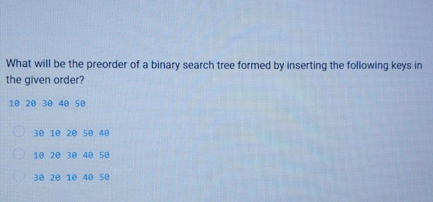 What will be the preorder of a binary search | StudyX