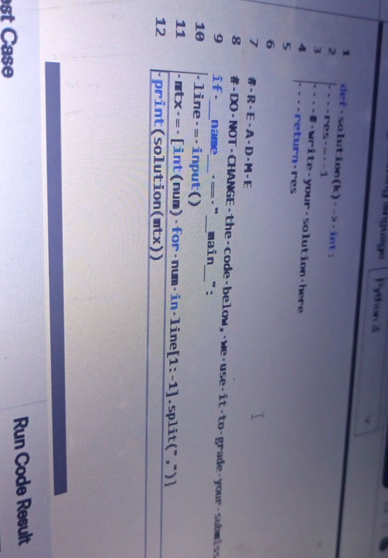 python def solution(k) - int res = 1 | StudyX