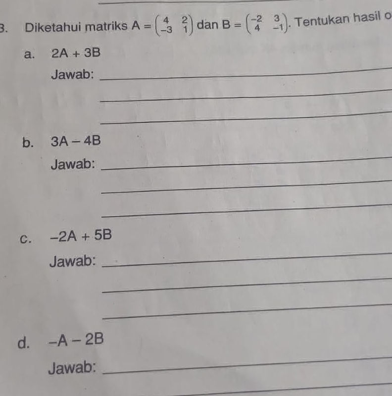 3 Diketahui matriks A = 4 2 -3 1 dan B | StudyX