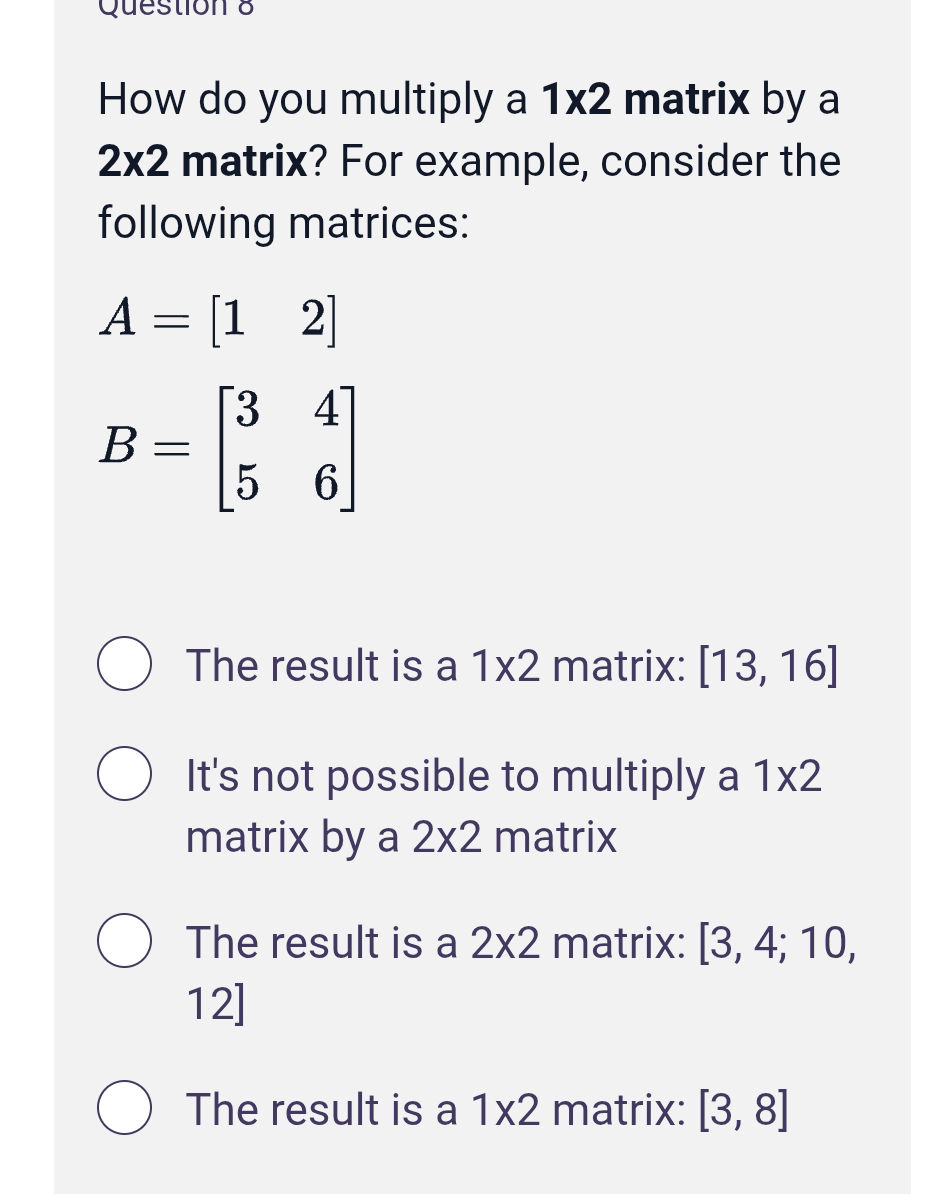 How do you multiply a 1x2 matrix by a 2x2 | StudyX