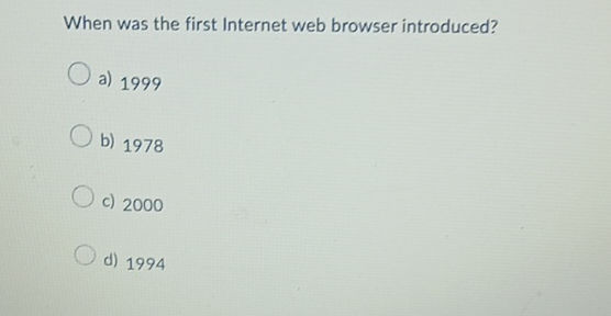 When was the first Internet web browser | StudyX