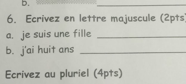 6 Ecrivez en lettre majuscule (2pts) a je | StudyX