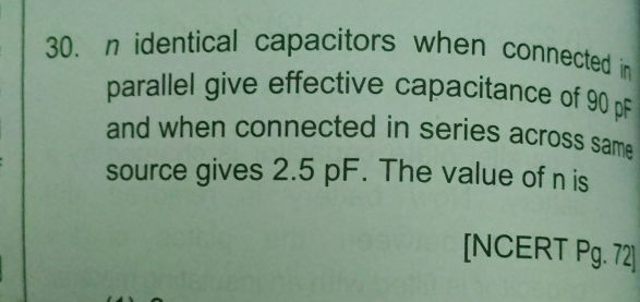 30 n identical capacitors when connected in | StudyX