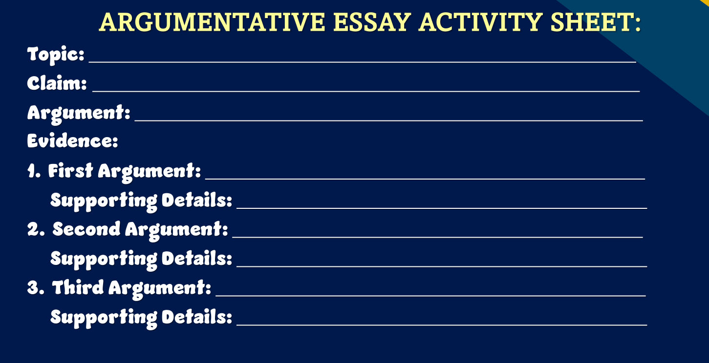 ARGUMENTATIVE ESSAY ACTIVITY SHEET Topic | StudyX