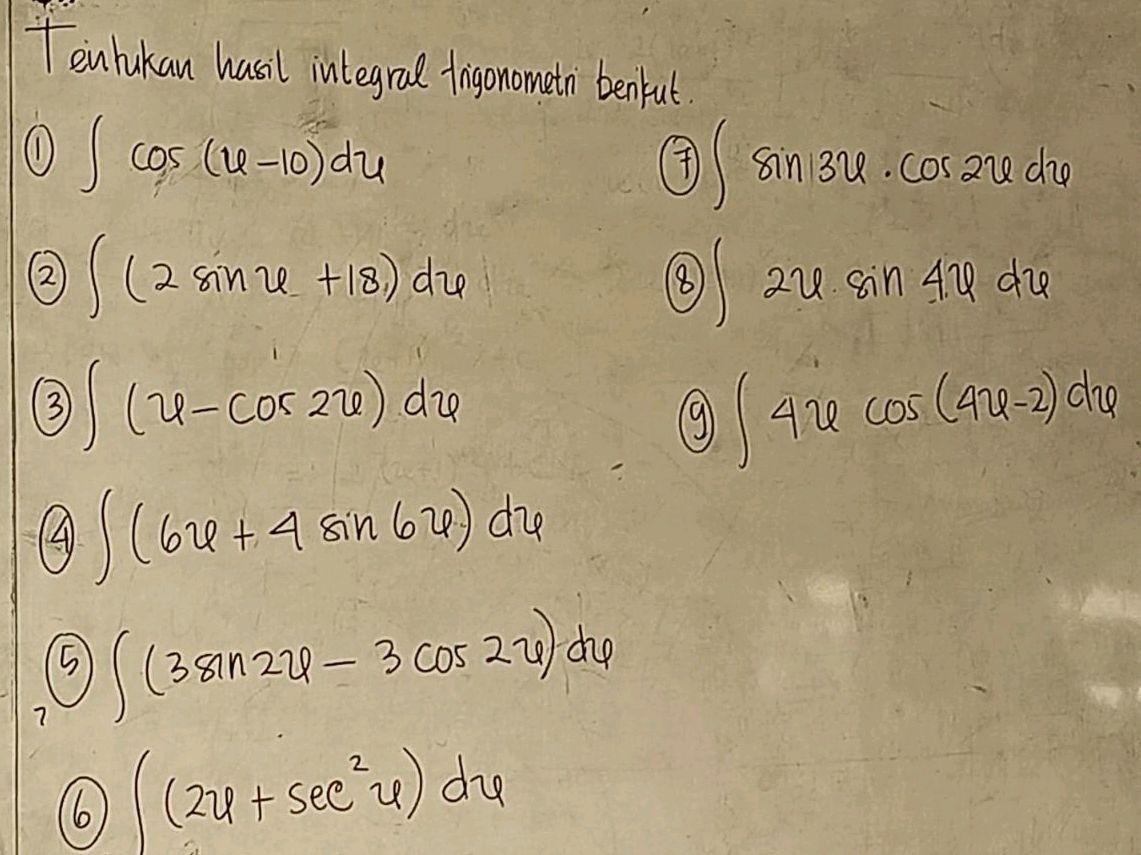 Tentukan hasil integral trigonometri berikut | StudyX